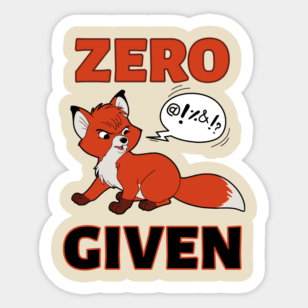 Zero Fox Given - Tod - Sticker | TeePublic